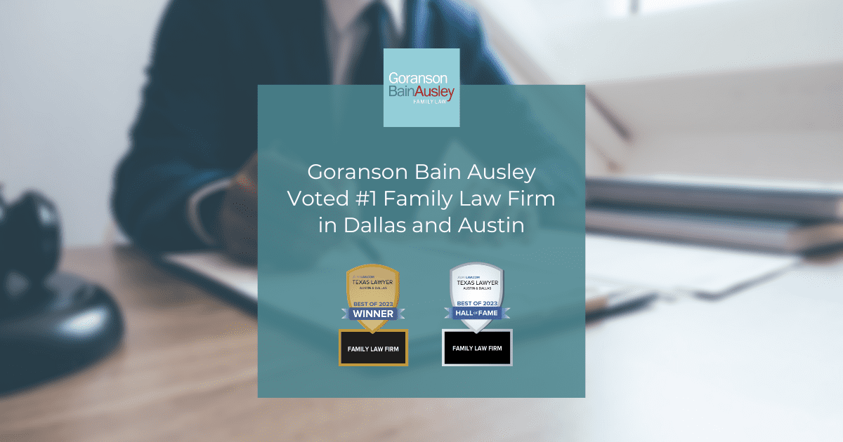 Goranson Bain Ausley Named Top Family Law Firm in Best of 2023 Texas ...